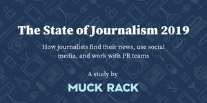 New Muck Rack survey: How journalists find their news, use social media ...