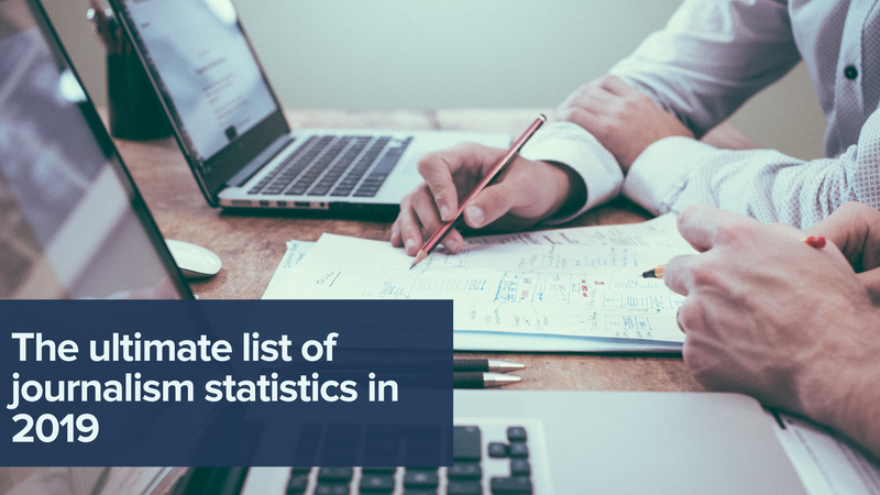 The ultimate list of journalism statistics in 2019 | Muck Rack Blog