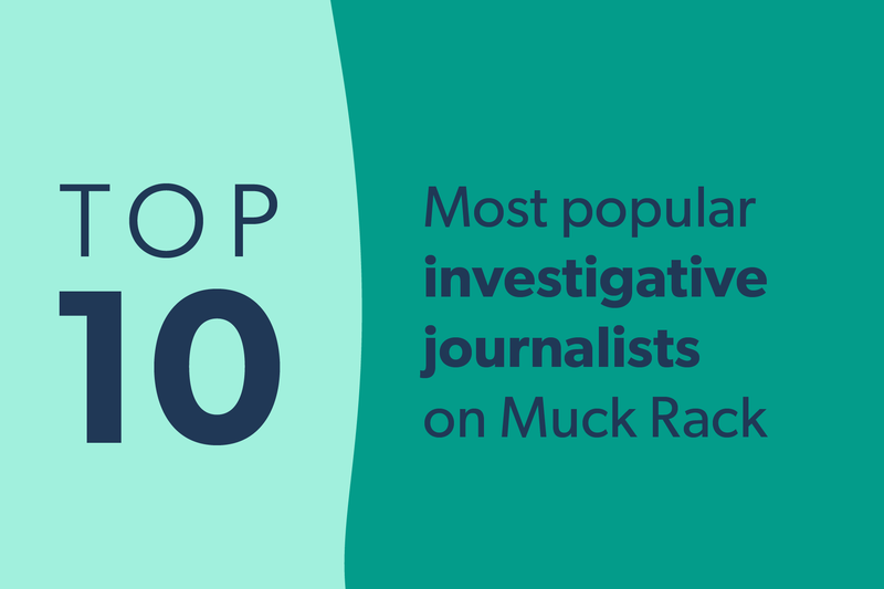 The most popular investigative journalists on Muck Rack | Muck Rack Blog
