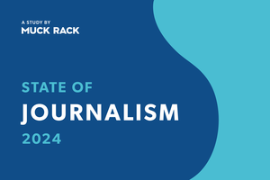 New report: The State of Journalism 2024 | Muck Rack Blog