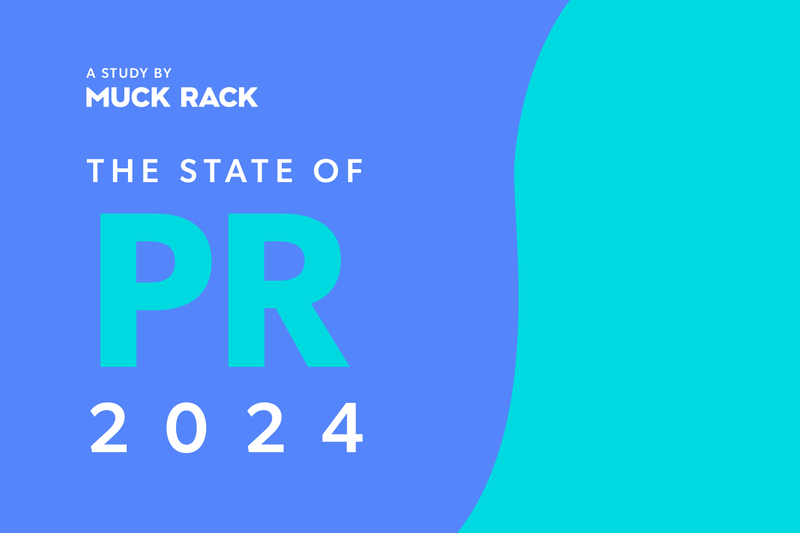 New report: The State of PR 2024 | Muck Rack Blog