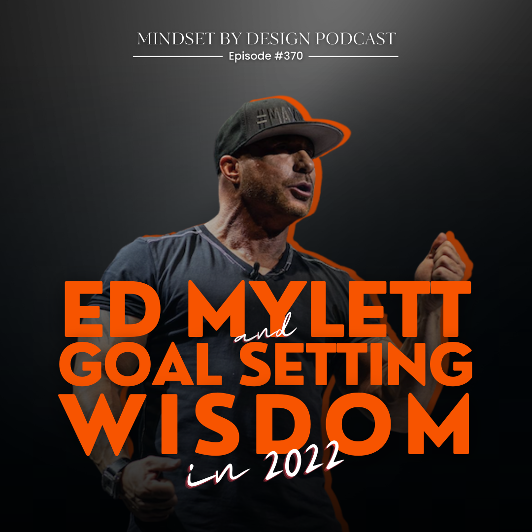 Muck Rack | Mindset by Design - #370: Ed Mylett & Goal Setting Wisdom ...