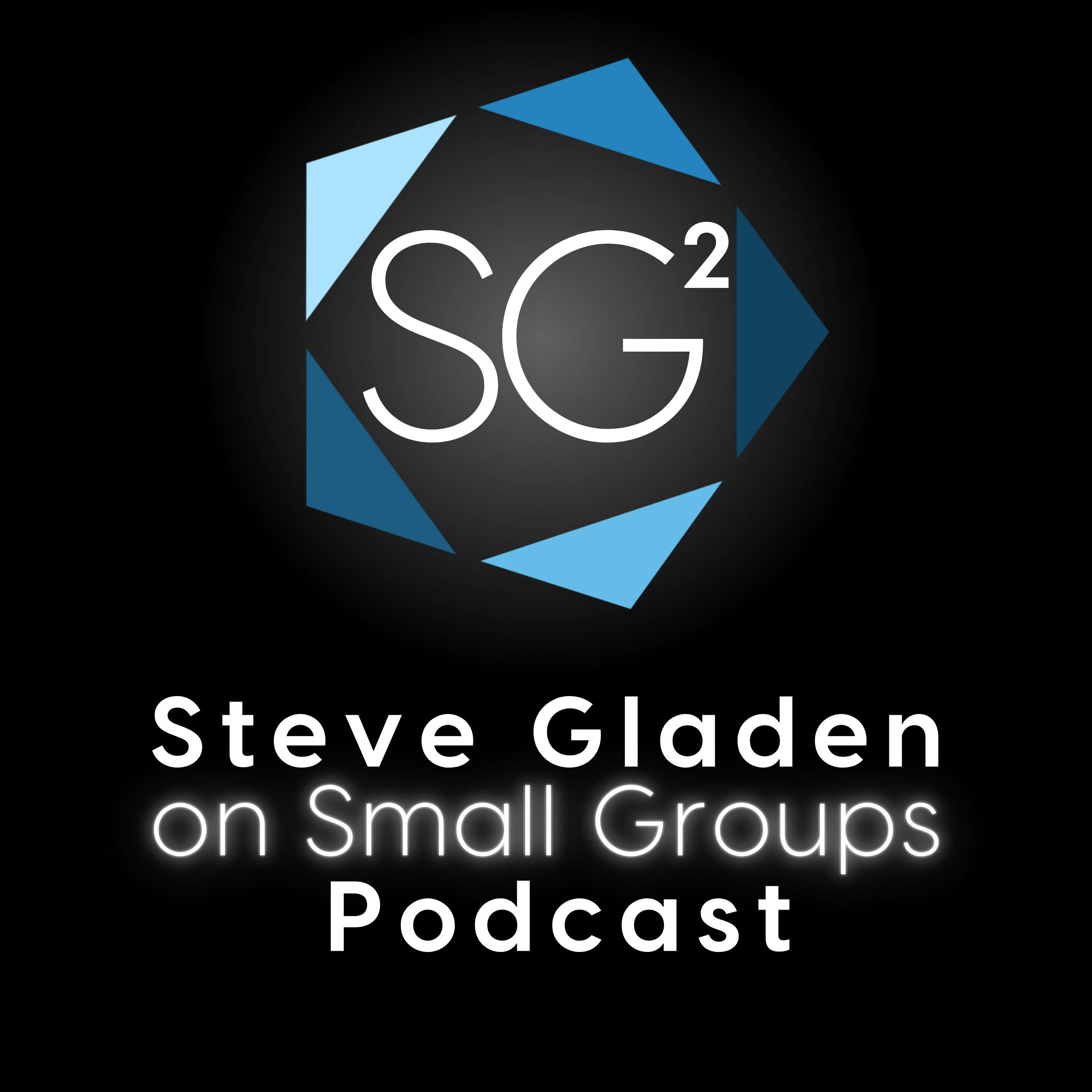 Muck Rack | SG² Steve Gladen on Small Groups - Small Groups: 10 ...