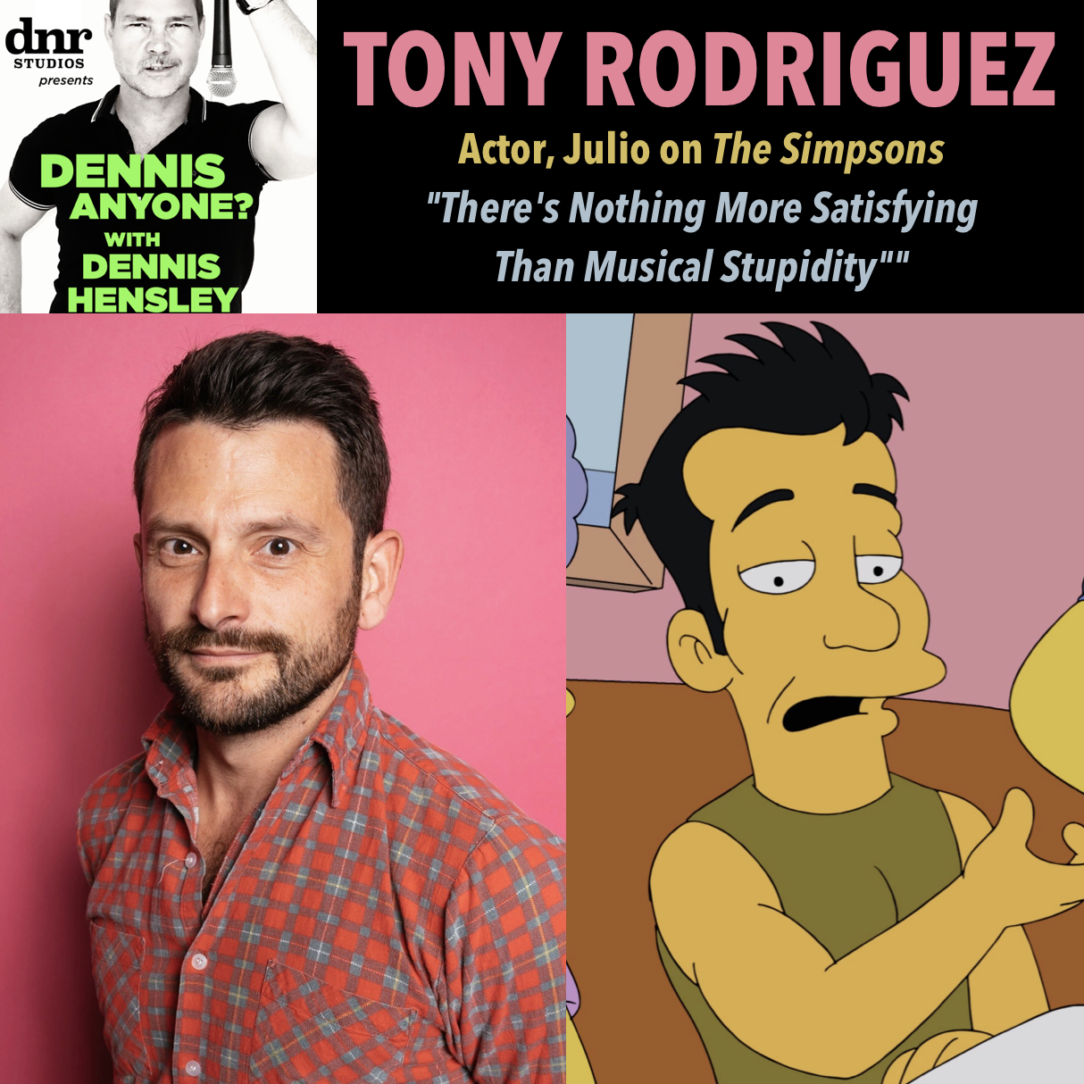 Muck Rack | DENNIS ANYONE? with Dennis Hensley - Actor Tony Rodriguez ...