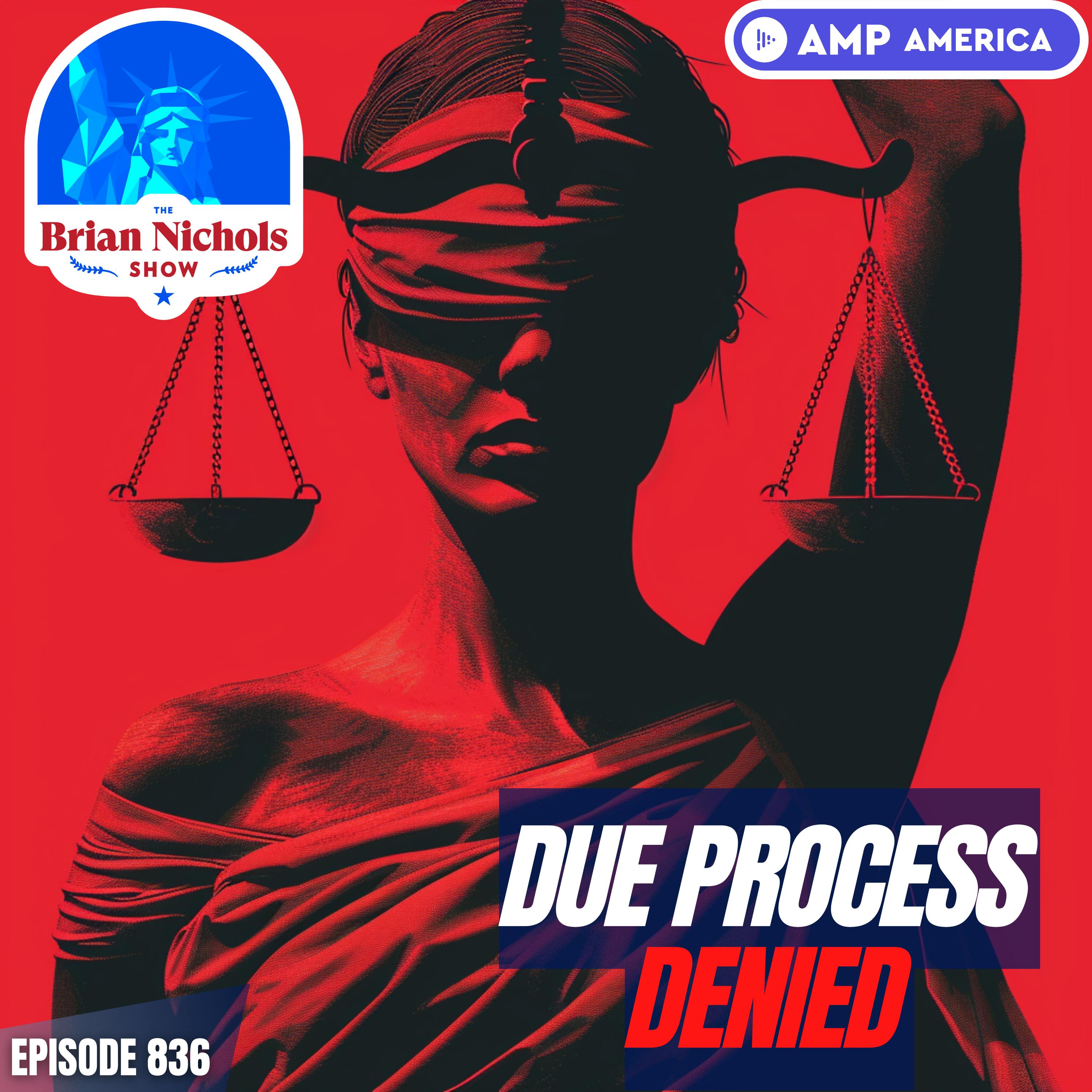 Muck Rack | The Brian Nichols Show - 836: Due Process DENIED - The ...