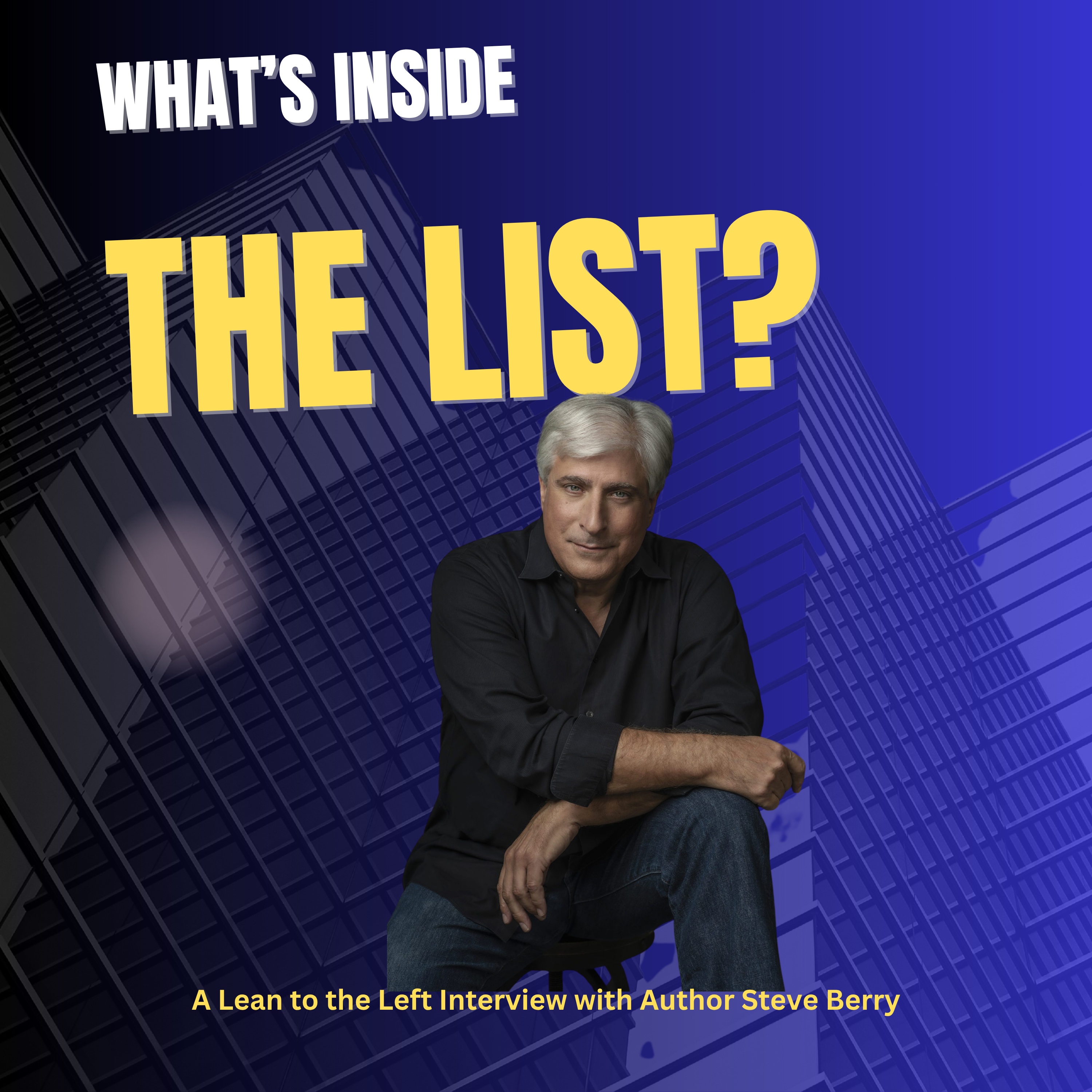 Muck Rack | The Lean to the Left Podcast - Steve Berry Reveals the List - Muck Rack