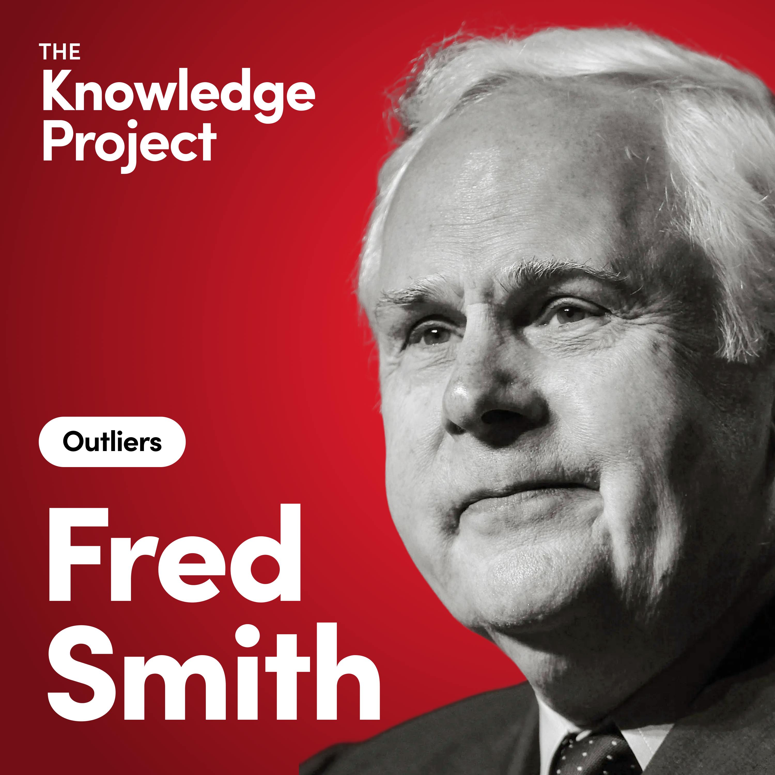 Muck Rack | The Knowledge Project with Shane Parrish - Fred Smith: The Story of FedEx [Outliers ...